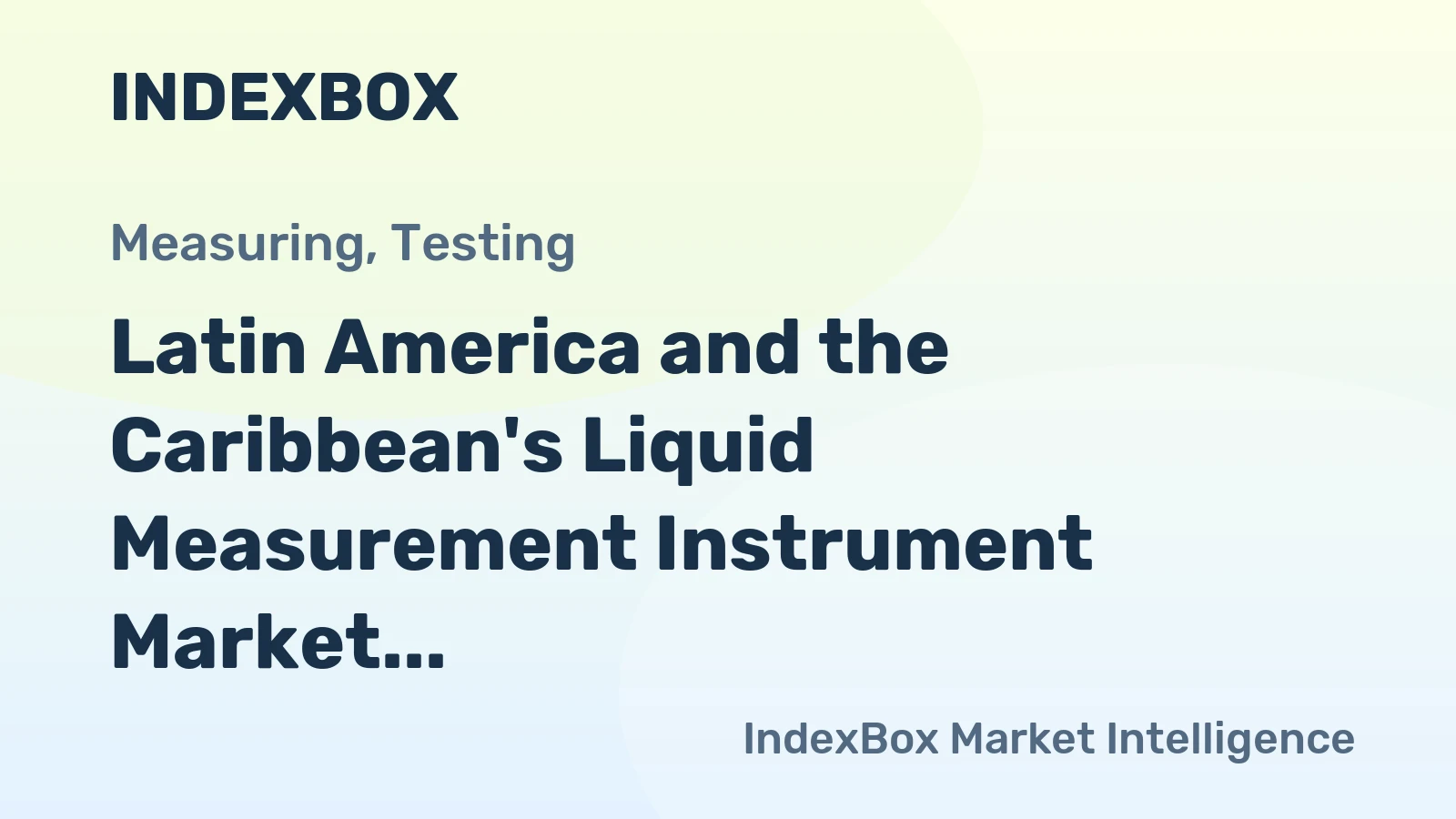 Latin America and the Caribbean's Liquid Measurement Instrument Market Poised for Steady Growth with 2.5% Value CAGR