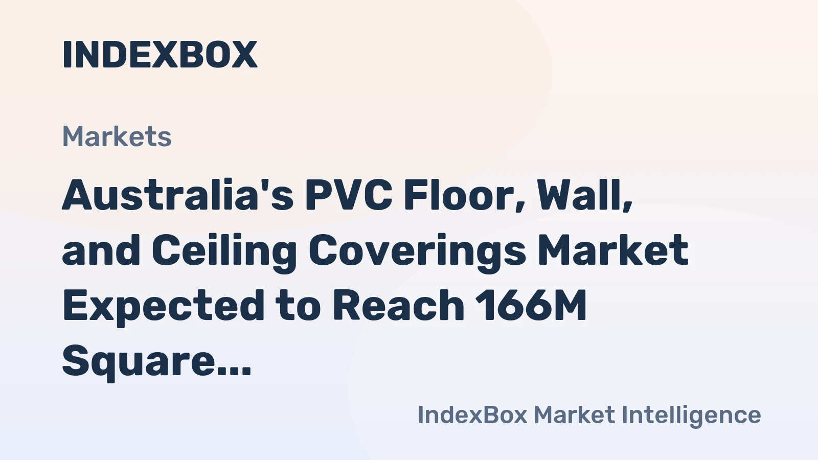 Australia's PVC Floor, Wall, and Ceiling Coverings Market Expected to Reach 166M Square Meters in Volume and $433M in Value by 2035