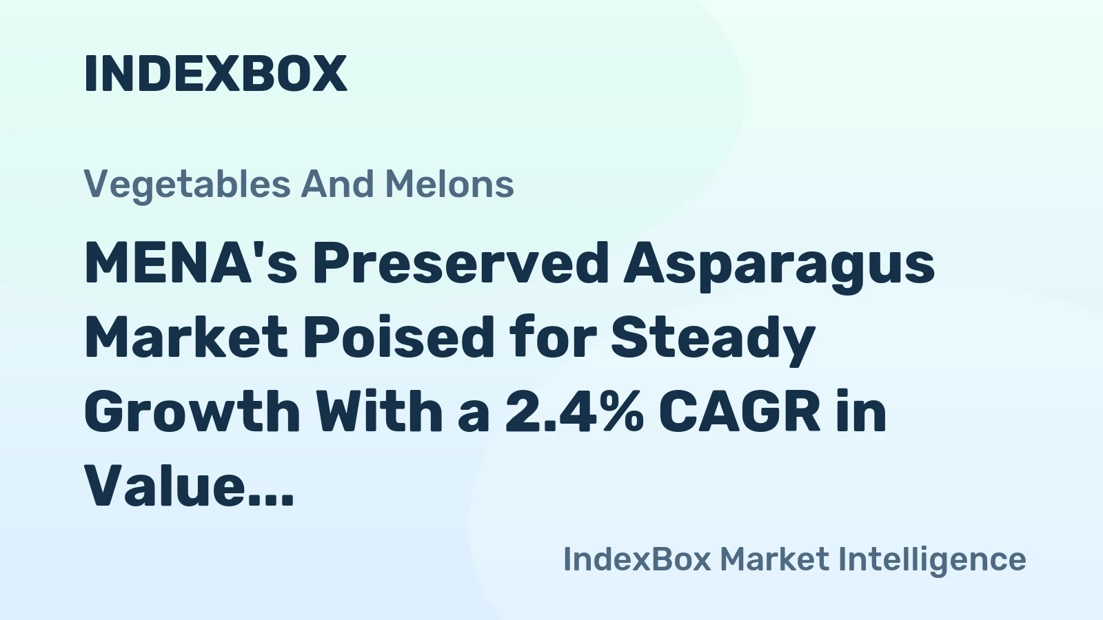 MENA's Preserved Asparagus Market Poised for Steady Growth With a 2.4% CAGR in Value