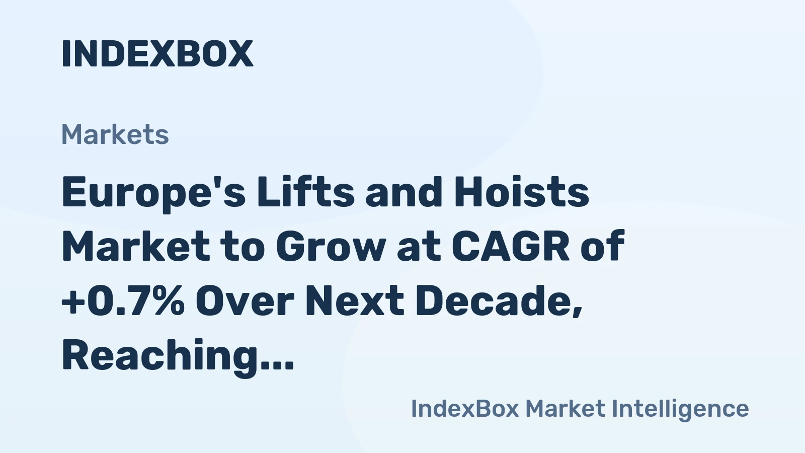 Europe's Lifts and Hoists Market to Grow at CAGR of +0.7% Over Next Decade, Reaching $5.8B by 2035
