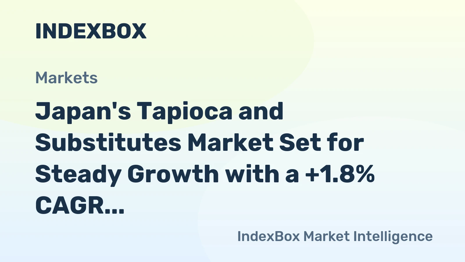 Japan's Tapioca and Substitutes Market Set for Steady Growth with a +1.8% CAGR in Value