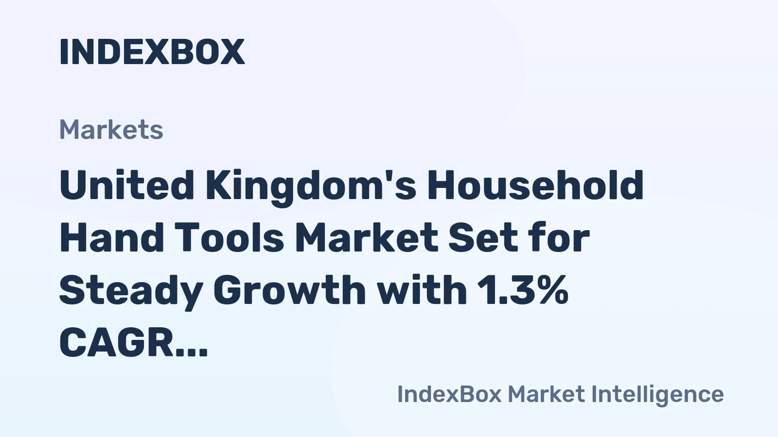 United Kingdom's Household Hand Tools Market Set for Steady Growth with 1.3% CAGR