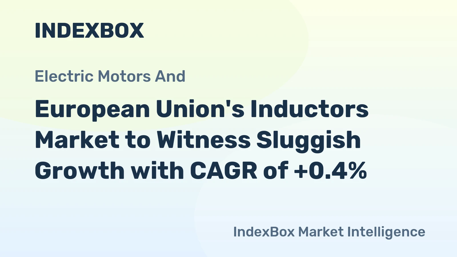 European Union's Inductors Market to Witness Sluggish Growth with CAGR of +0.4%