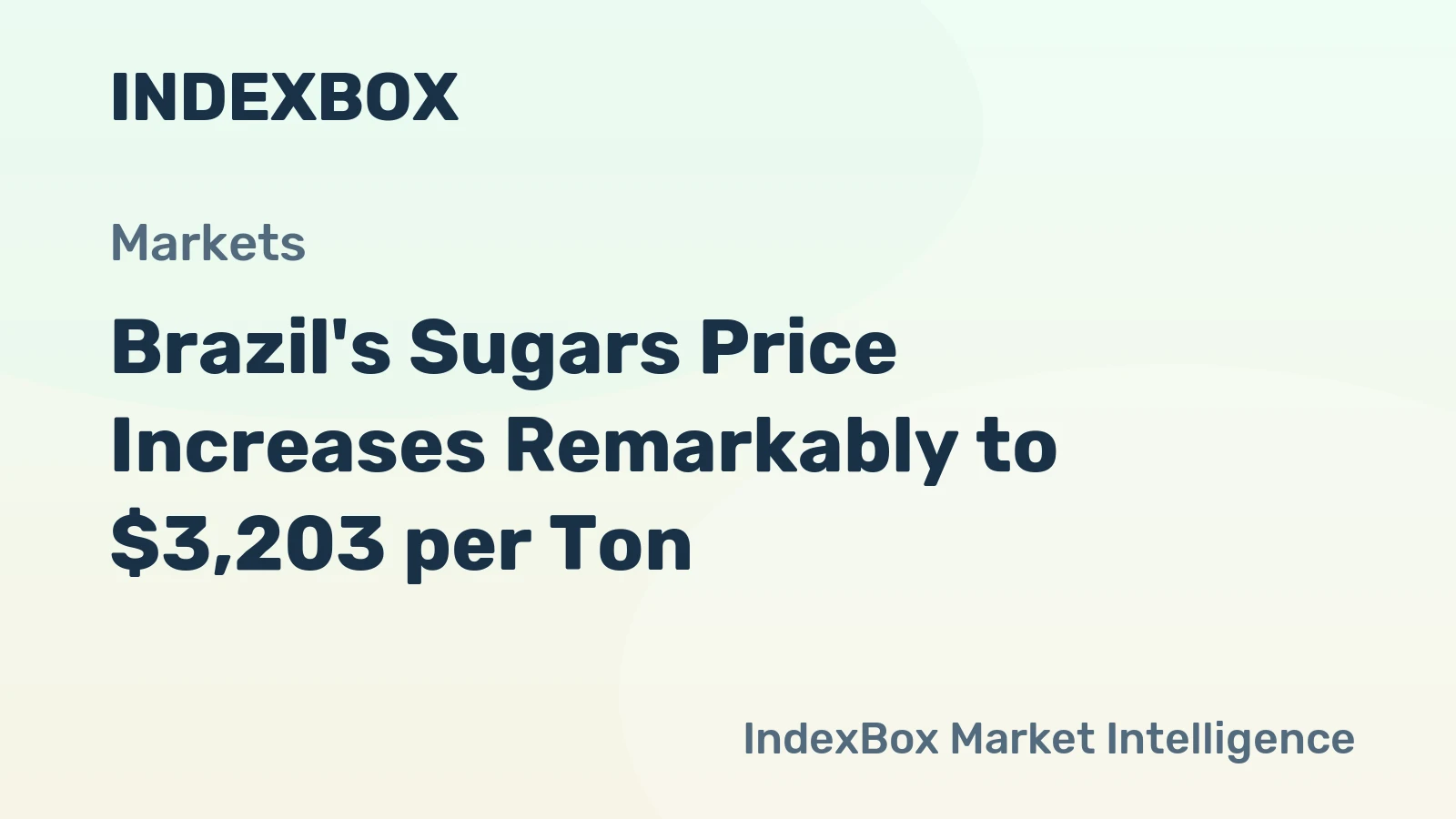 Brazil's Sugars Price Increases Remarkably to $3,203 per Ton