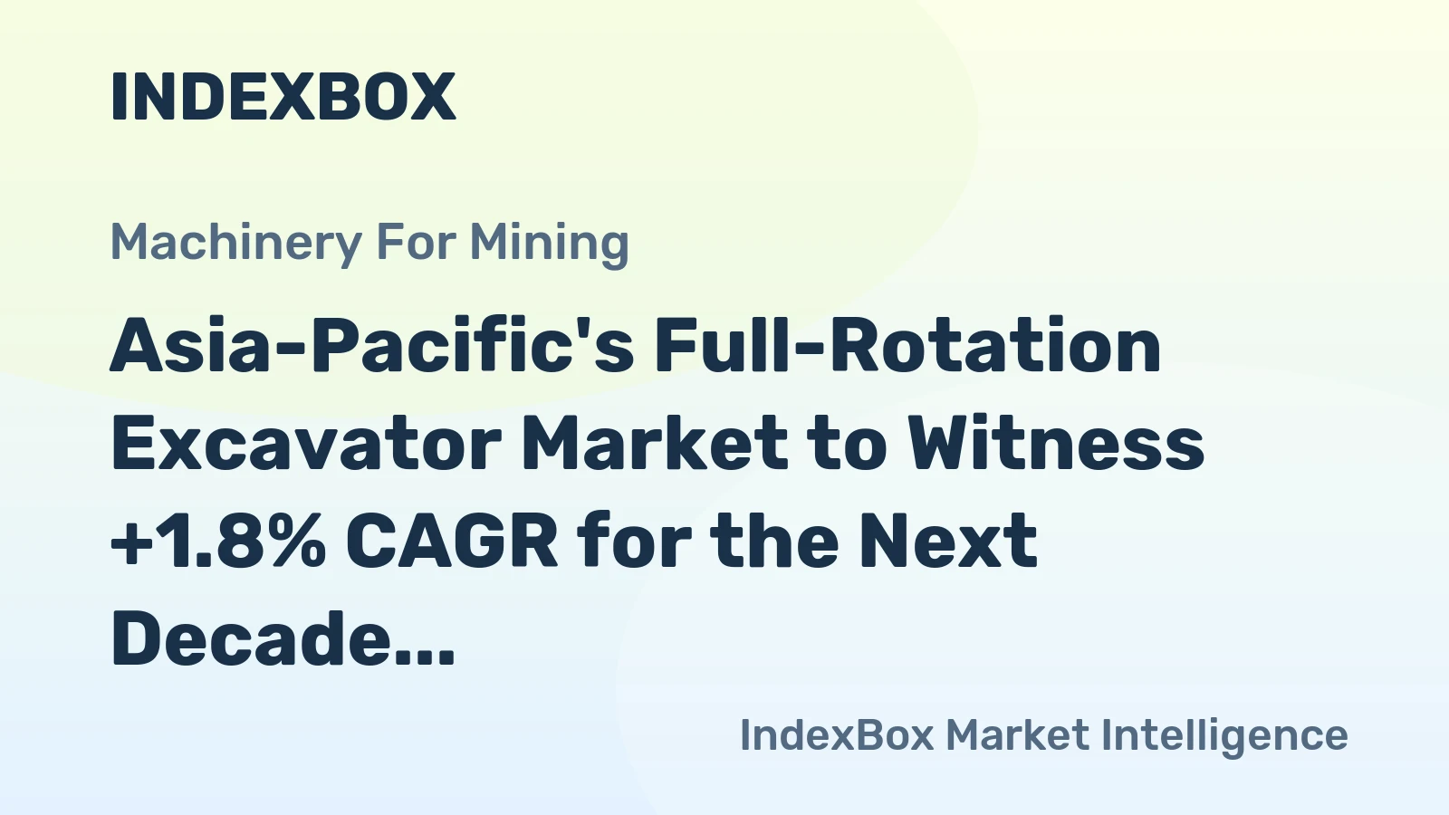 Asia-Pacific's Full-Rotation Excavator Market to Witness +1.8% CAGR for the Next Decade