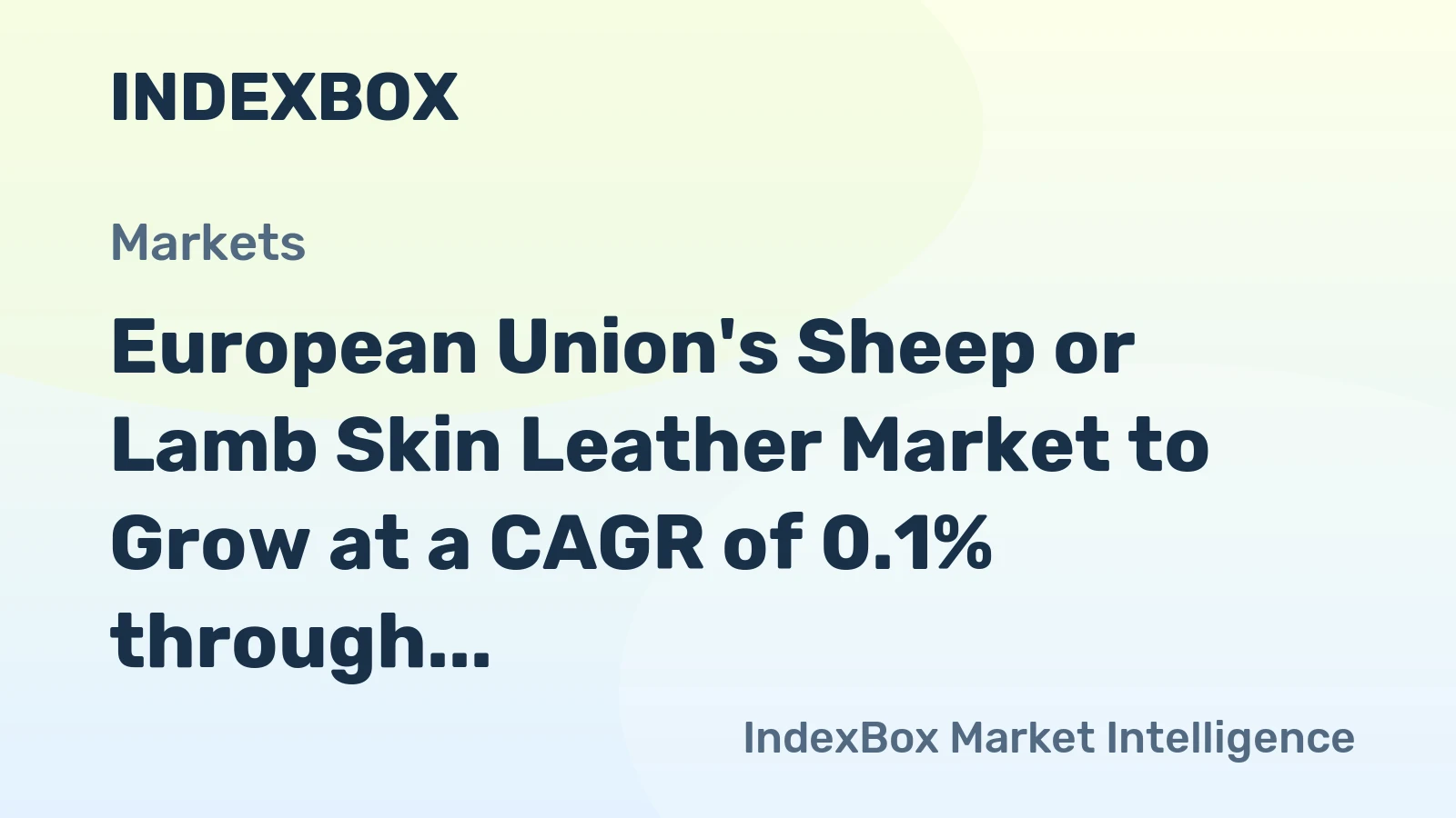 European Union's Sheep or Lamb Skin Leather Market to Grow at a CAGR of 0.1% through 2035, Reaching $17.6B