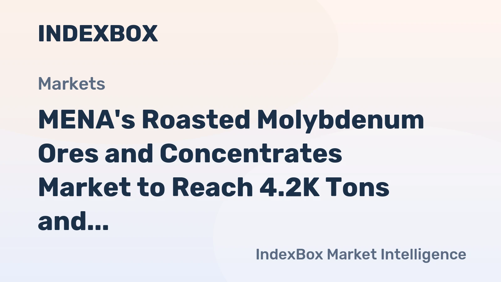 MENA's Roasted Molybdenum Ores and Concentrates Market to Reach 4.2K Tons and $97M by 2035