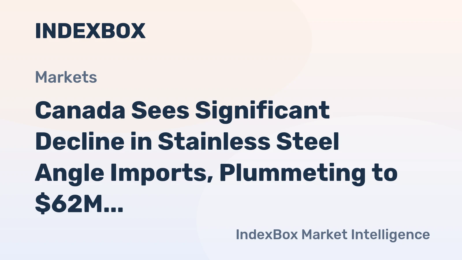 Canada Sees Significant Decline in Stainless Steel Angle Imports, Plummeting to $62M in 2024