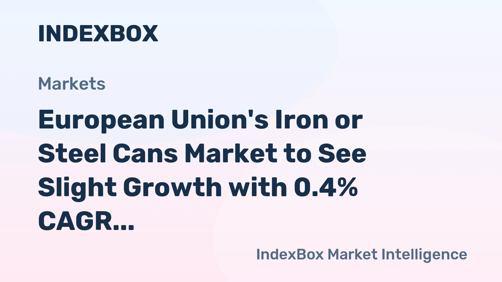 European Union's Iron or Steel Cans Market to See Slight Growth with 0.4% CAGR from 2024 to 2035