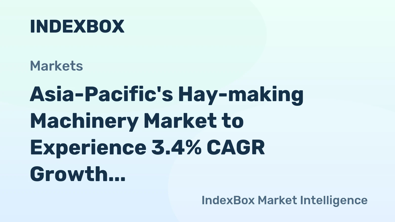 Asia-Pacific's Hay-making Machinery Market to Experience 3.4% CAGR Growth, Reaching $2.6B by 2035
