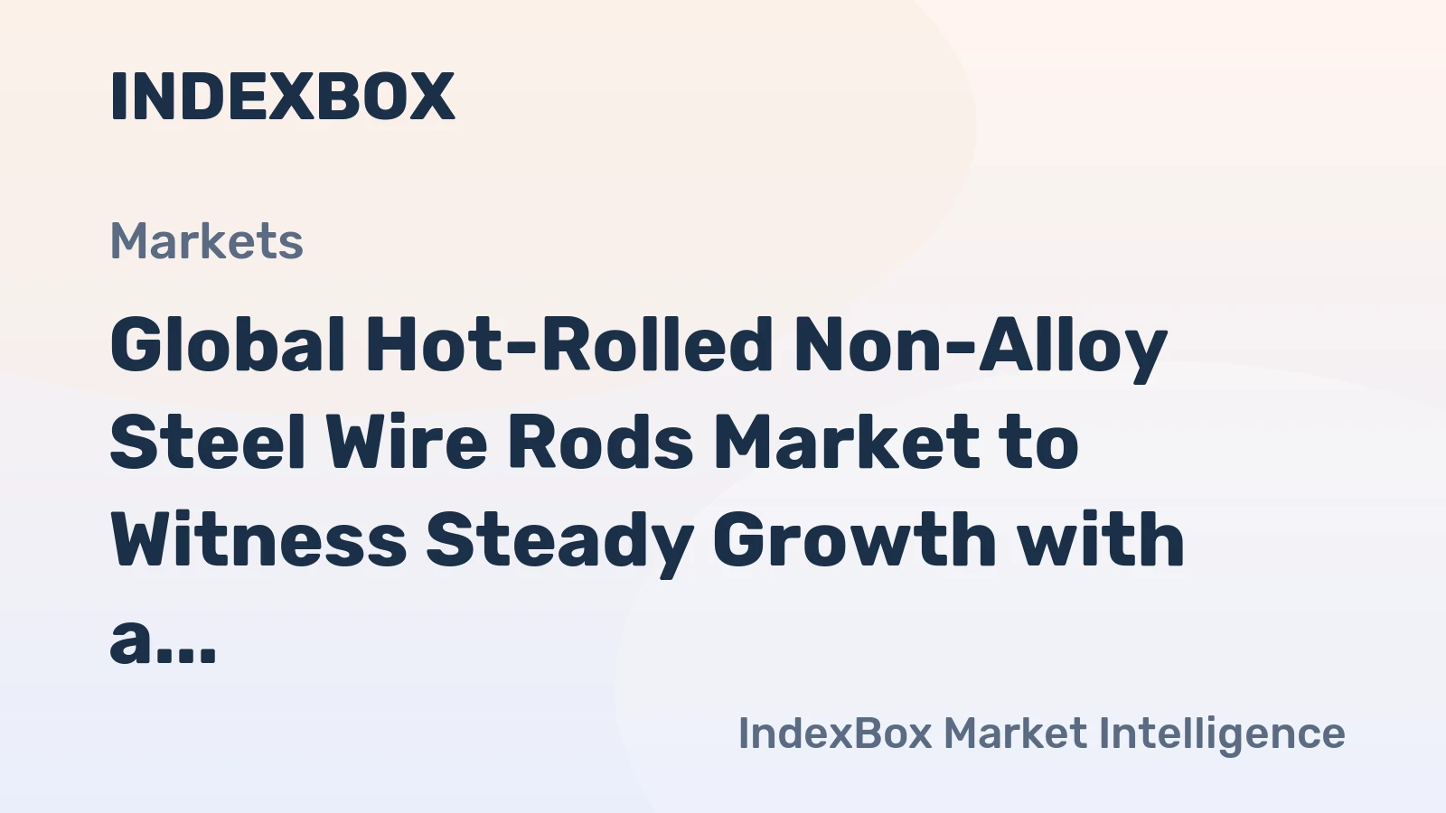 Global Hot-Rolled Non-Alloy Steel Wire Rods Market to Witness Steady Growth with a CAGR of +1.2% from 2024 to 2035