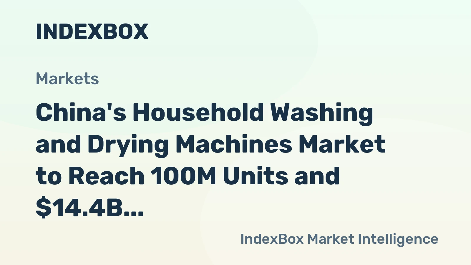China's Household Washing and Drying Machines Market to Reach 100M Units and $14.4B by 2035
