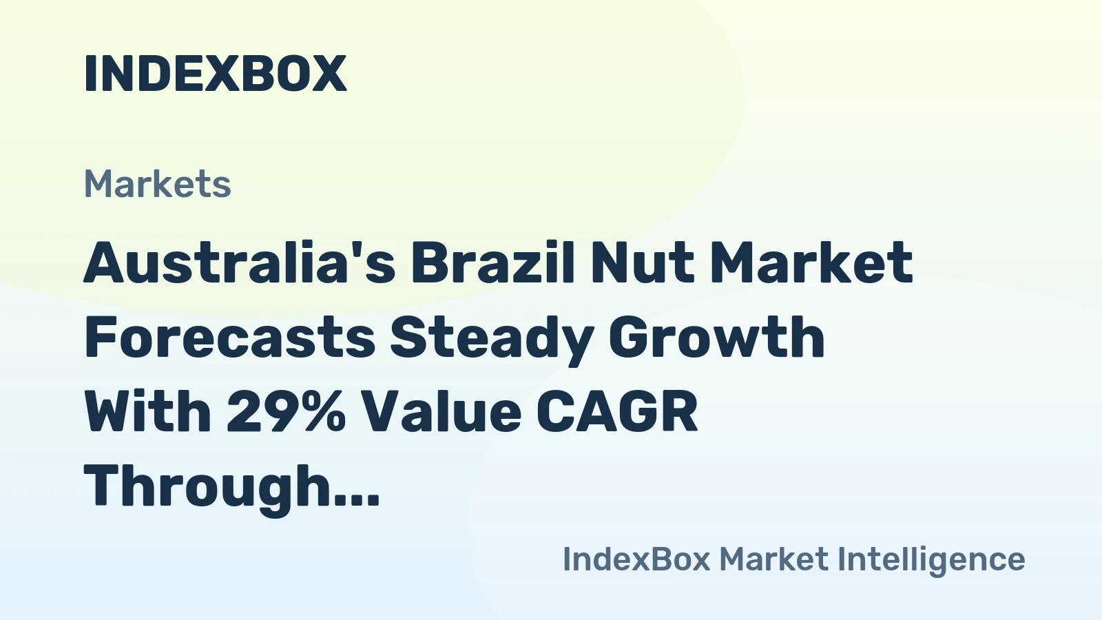 Australia's Brazil Nut Market Forecasts Steady Growth With 29% Value CAGR Through 2035