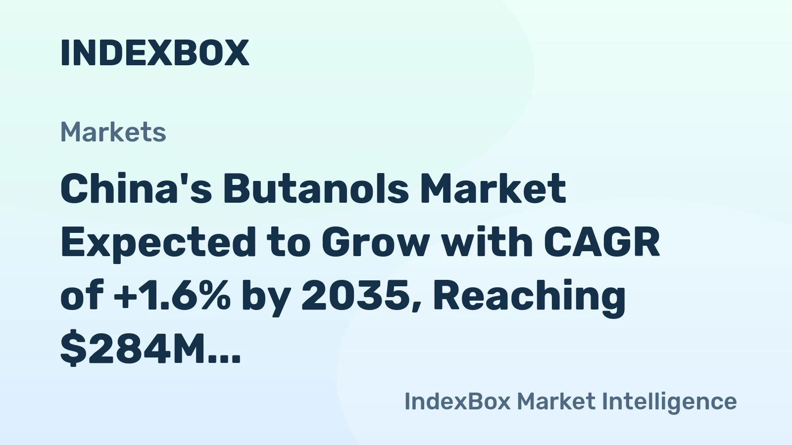 China's Butanols Market Expected to Grow with CAGR of +1.6% by 2035, Reaching $284M in Value