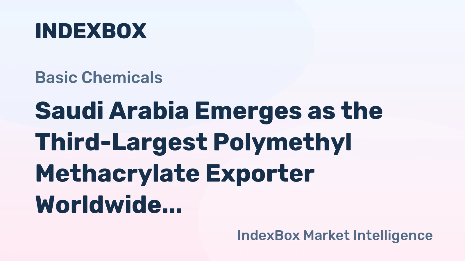 Saudi Arabia Emerges as the Third-Largest Polymethyl Methacrylate Exporter Worldwide