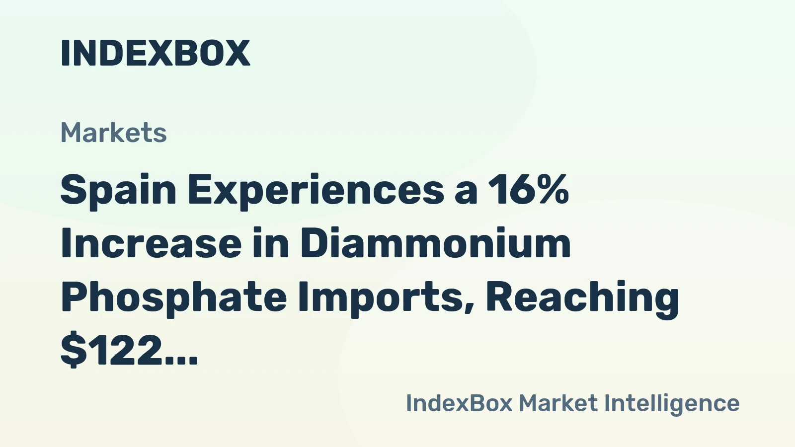 Spain Experiences a 16% Increase in Diammonium Phosphate Imports, Reaching $122 Million in 2023