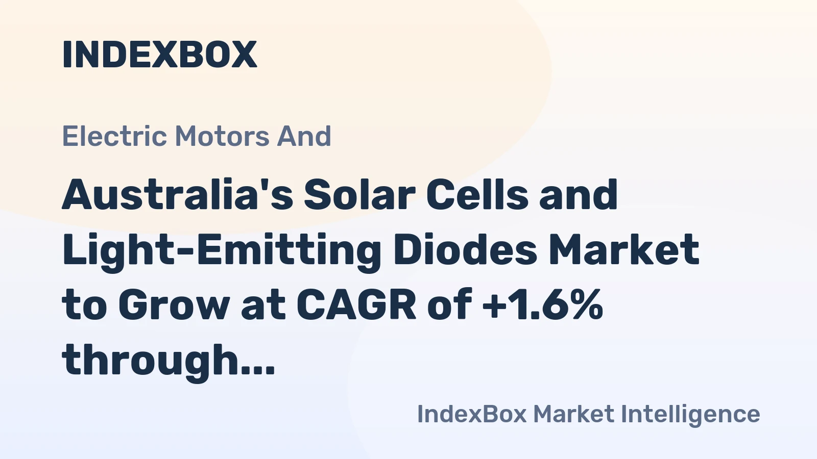 Australia's Solar Cells and Light-Emitting Diodes Market to Grow at CAGR of +1.6% through 2035