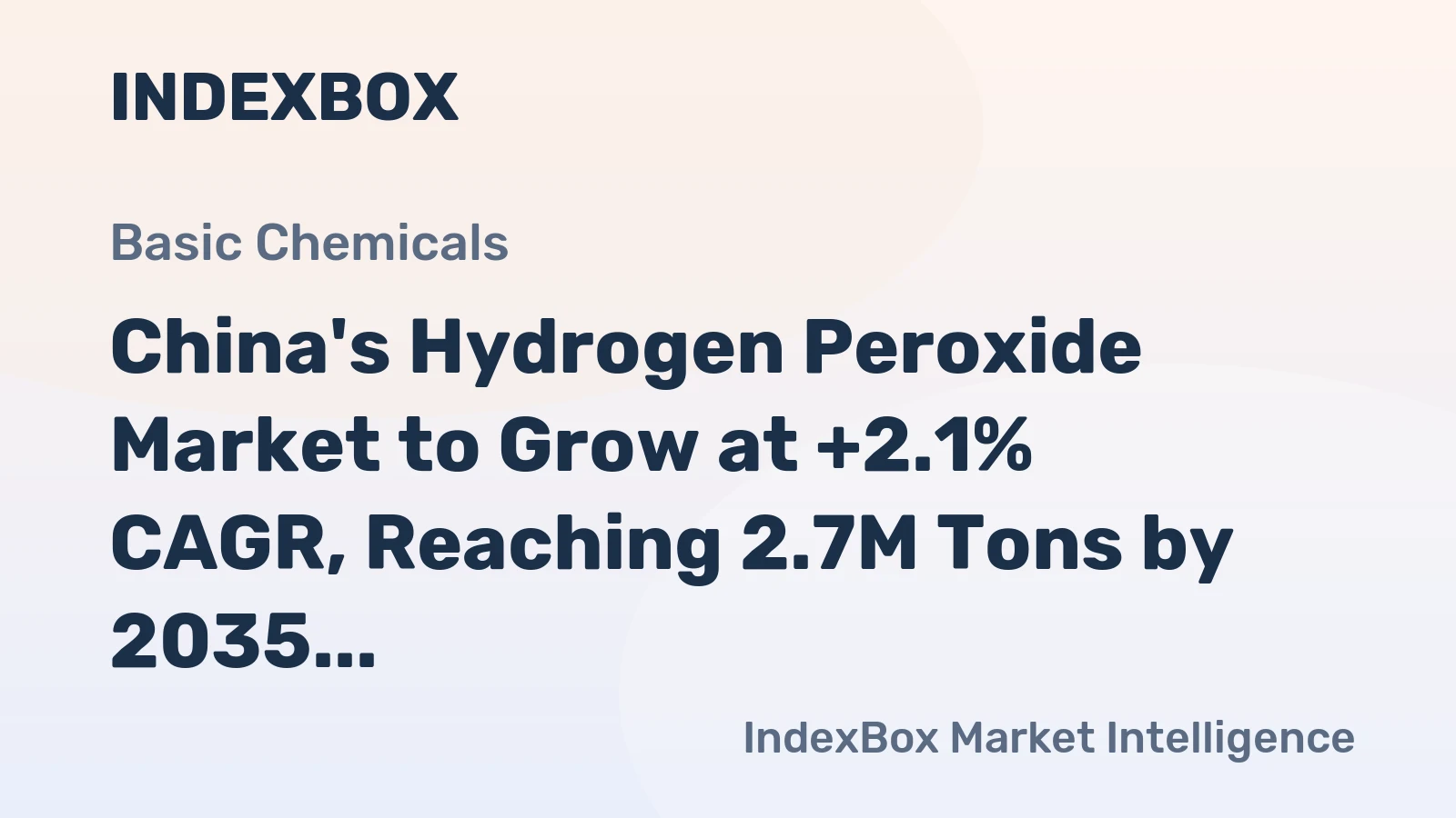 China's Hydrogen Peroxide Market to Grow at +2.1% CAGR, Reaching 2.7M Tons by 2035