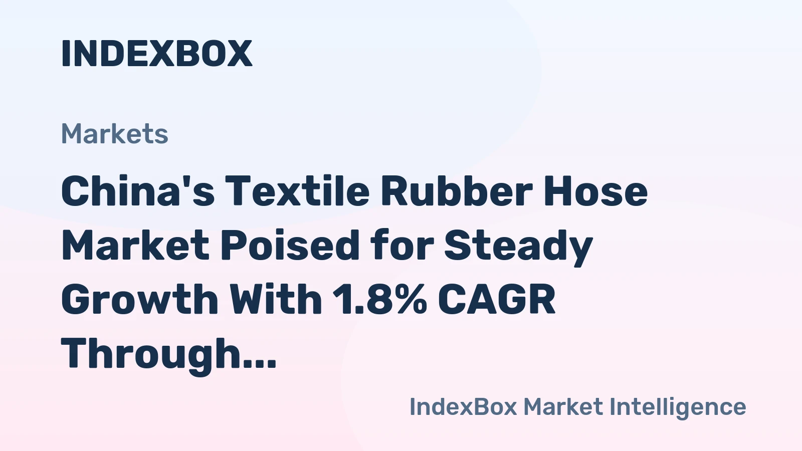 China's Textile Rubber Hose Market Poised for Steady Growth With 1.8% CAGR Through 2035