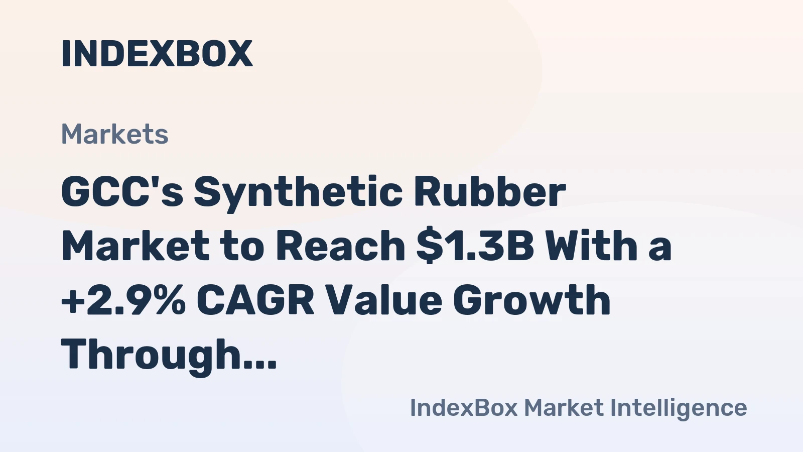 GCC's Synthetic Rubber Market to Reach $1.3B With a +2.9% CAGR Value Growth Through 2035