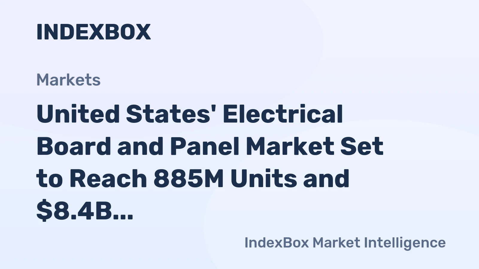 United States' Electrical Board and Panel Market Set to Reach 885M Units and $8.4B in Value