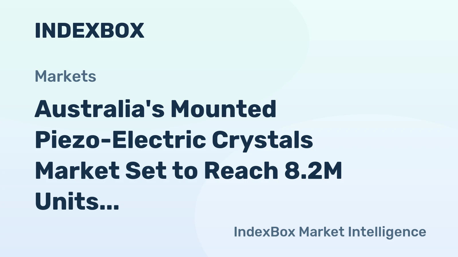 Australia's Mounted Piezo-Electric Crystals Market Set to Reach 8.2M Units and $7.2M by 2035