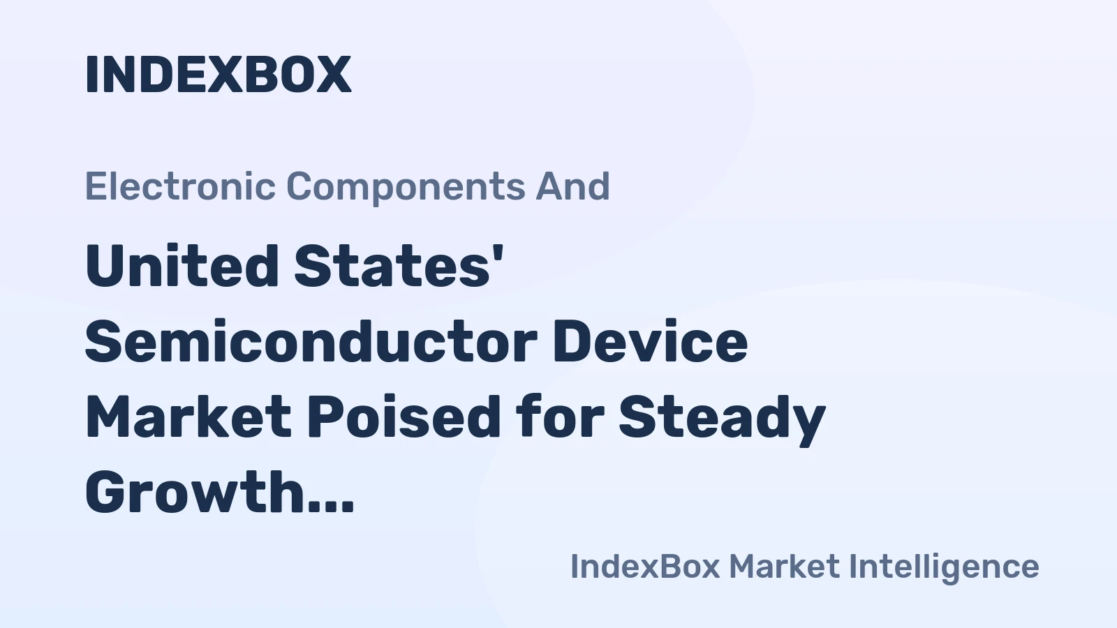 United States' Semiconductor Device Market Poised for Steady Growth with 3.9% Volume CAGR