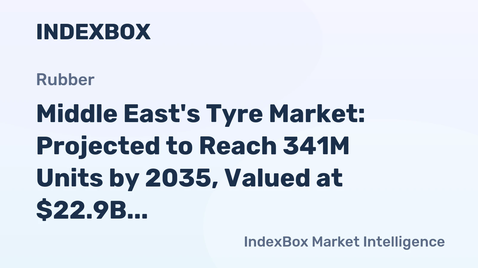 Middle East's Tyre Market: Projected to Reach 341M Units by 2035, Valued at $22.9B