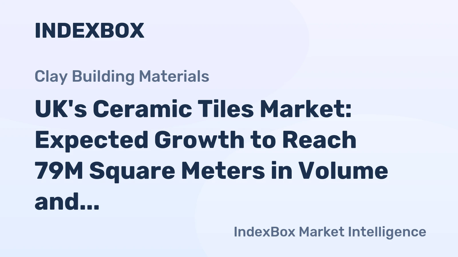 UK's Ceramic Tiles Market: Expected Growth to Reach 79M Square Meters in Volume and $838M in Value by 2035