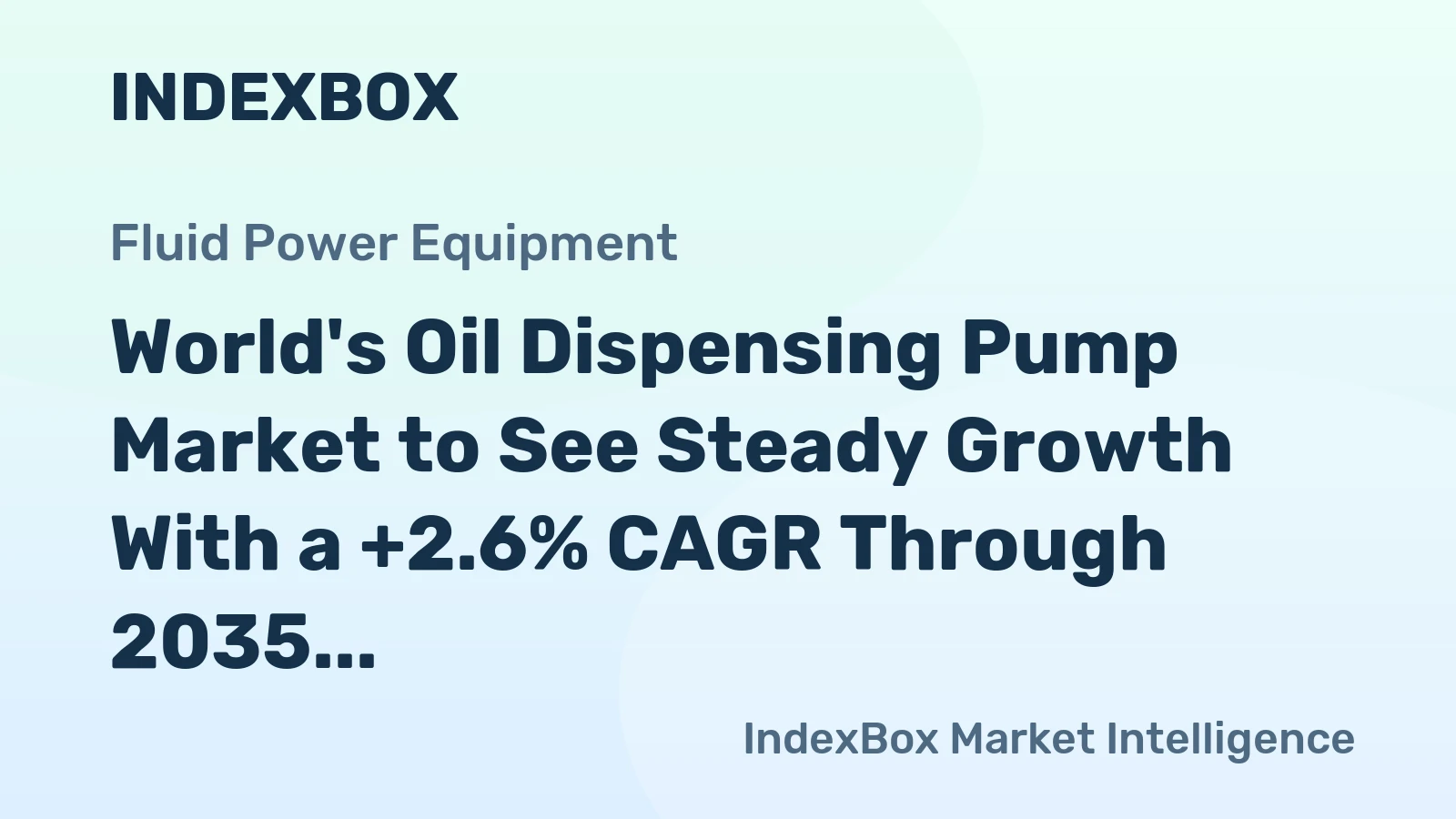 World's Oil Dispensing Pump Market to See Steady Growth With a +2.6% CAGR Through 2035