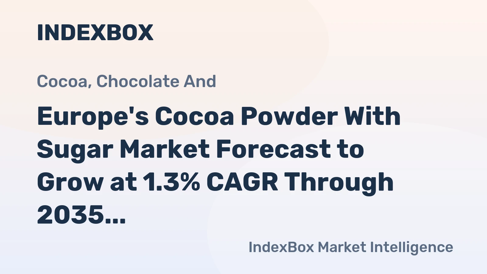 Europe's Cocoa Powder With Sugar Market Forecast to Grow at 1.3% CAGR Through 2035