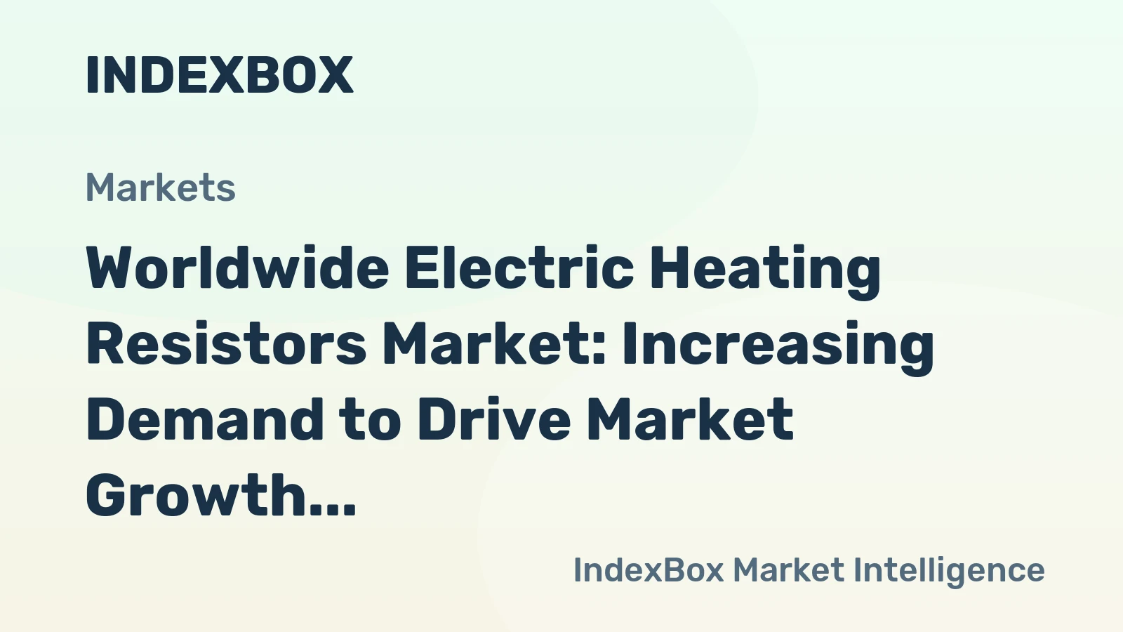 Worldwide Electric Heating Resistors Market: Increasing Demand to Drive Market Growth - Market Volume to Reach 1.2B Units and Market Value to Hit $78.3B by 2035