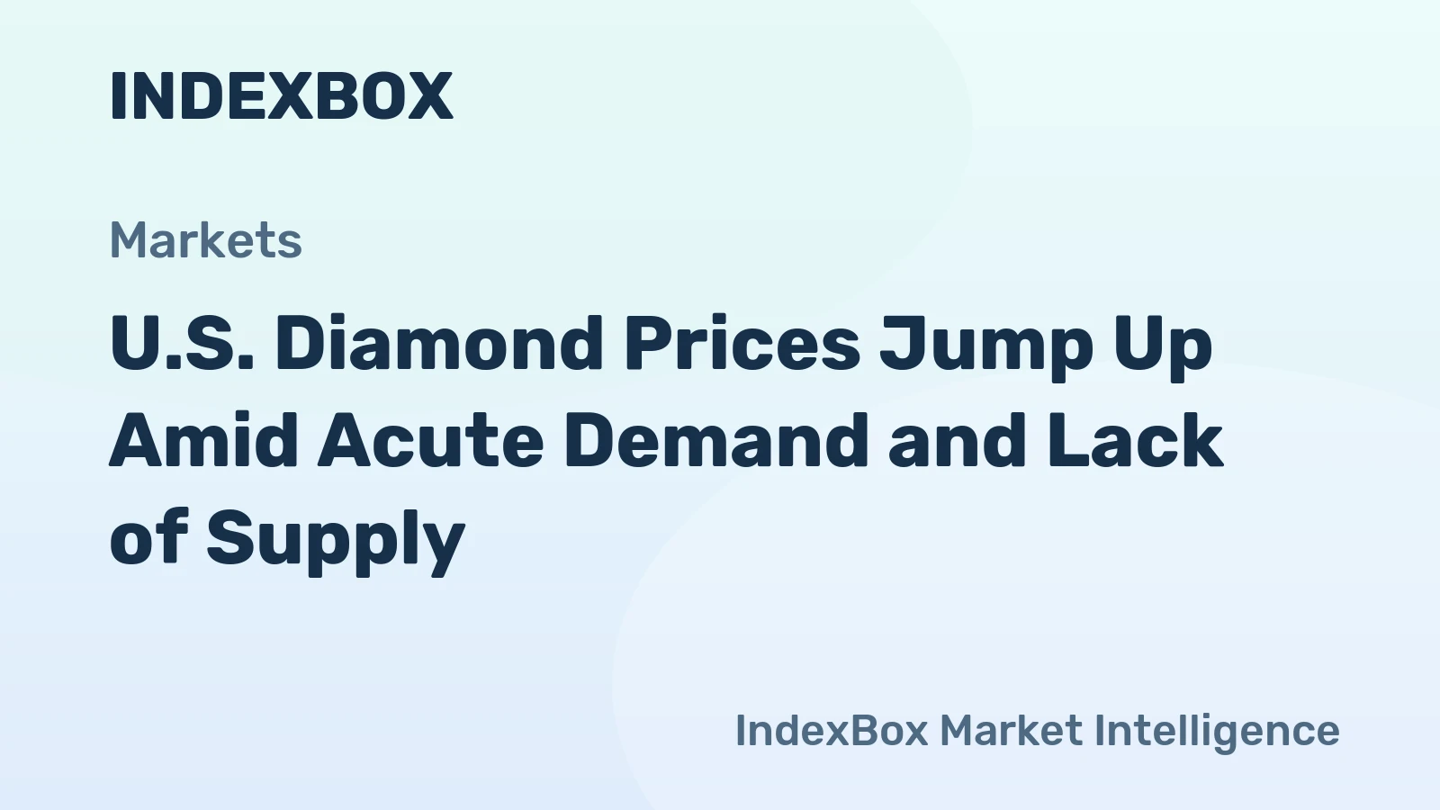 U.S. Diamond Prices Jump Up Amid Acute Demand and Lack of Supply