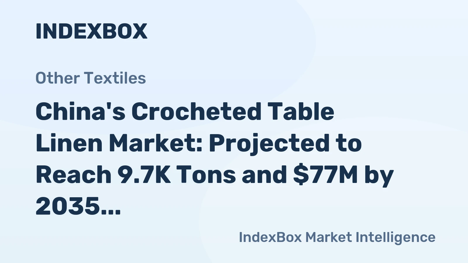 China's Crocheted Table Linen Market: Projected to Reach 9.7K Tons and $77M by 2035