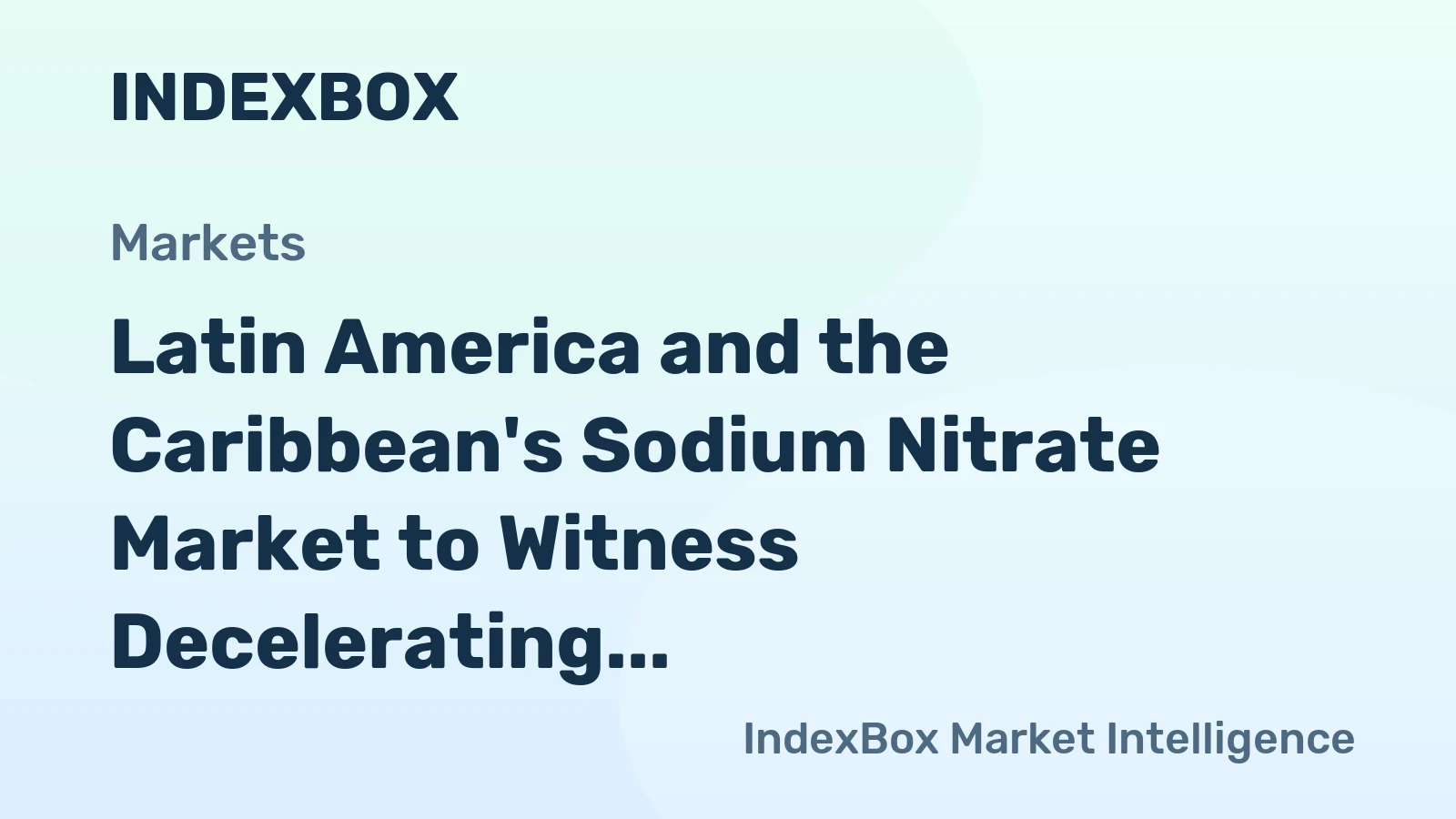 Latin America and the Caribbean's Sodium Nitrate Market to Witness Decelerating Growth with CAGR of +0.1% from 2024 to 2035