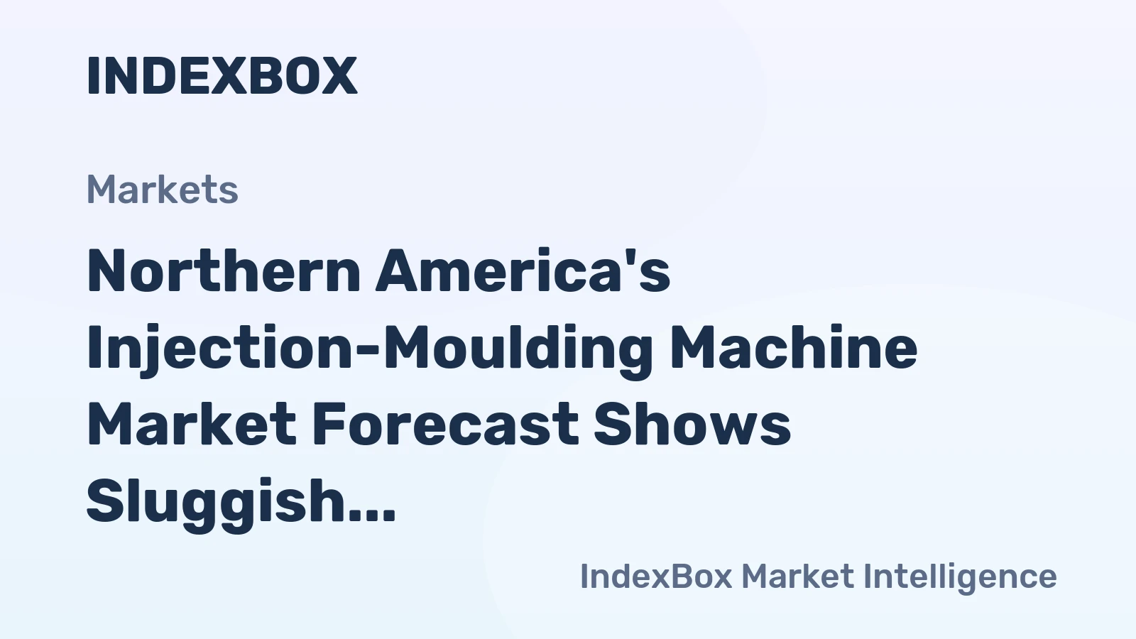 Northern America's Injection-Moulding Machine Market Forecast Shows Sluggish Volume Growth at 0.1% CAGR Amid Stronger Value Expansion