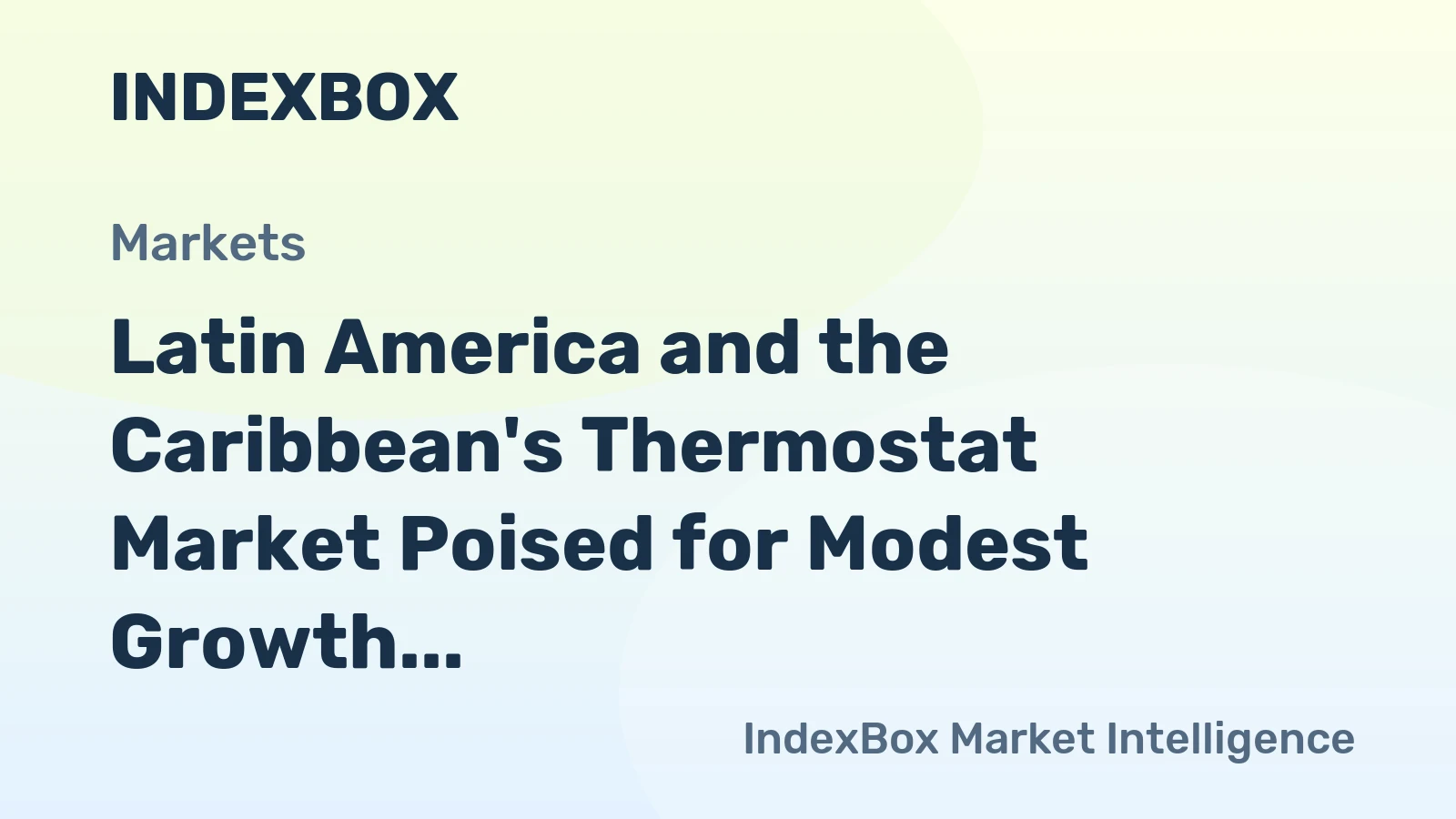 Latin America and the Caribbean's Thermostat Market Poised for Modest Growth With a +1.2% CAGR in Value