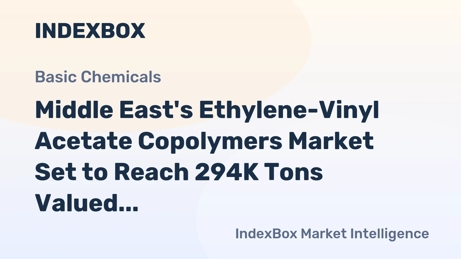 Middle East's Ethylene-Vinyl Acetate Copolymers Market Set to Reach 294K Tons Valued at $578M by 2035