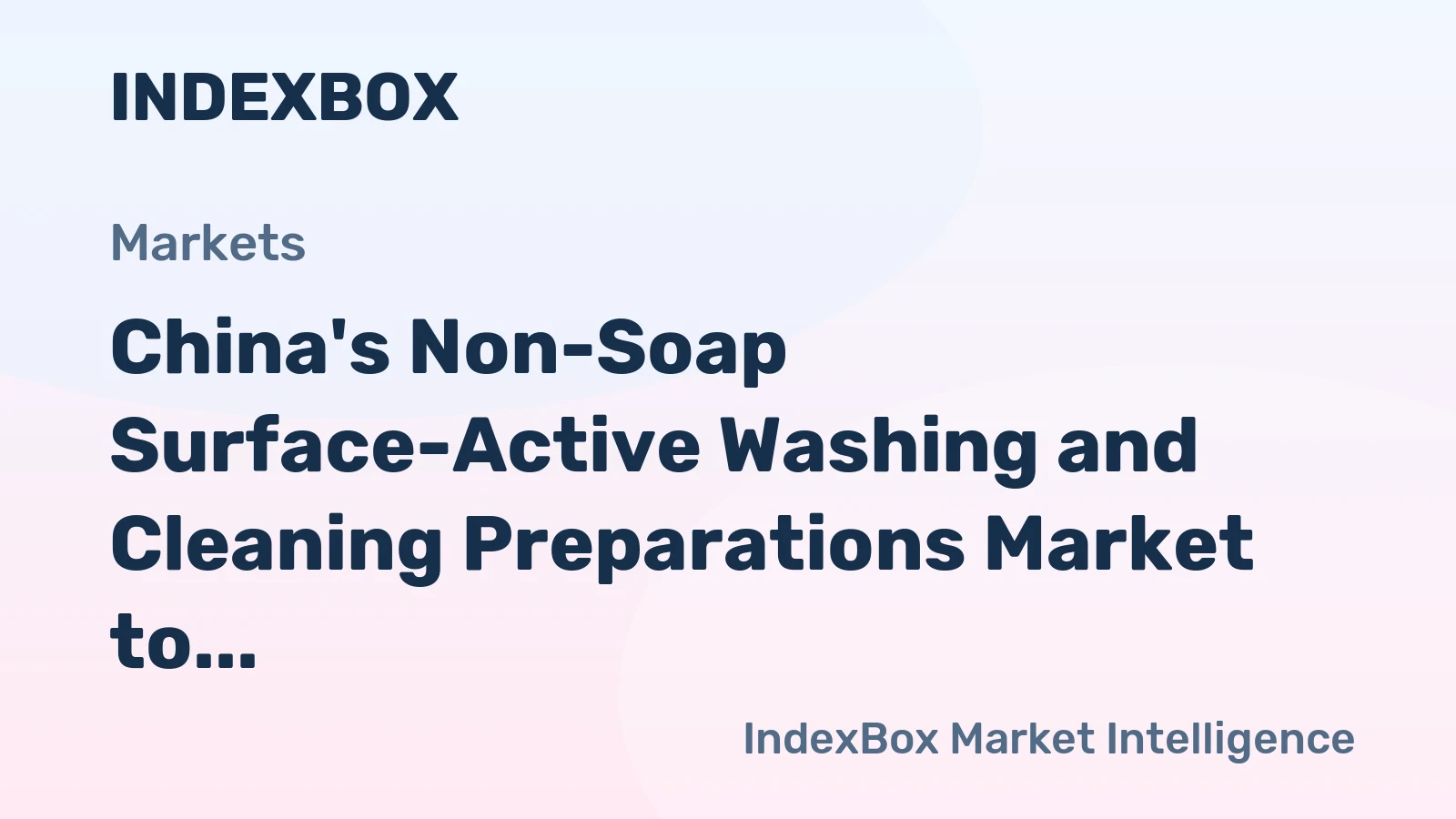 China's Non-Soap Surface-Active Washing and Cleaning Preparations Market to Grow at +2.4% CAGR, Reaching 32M Tons by 2035