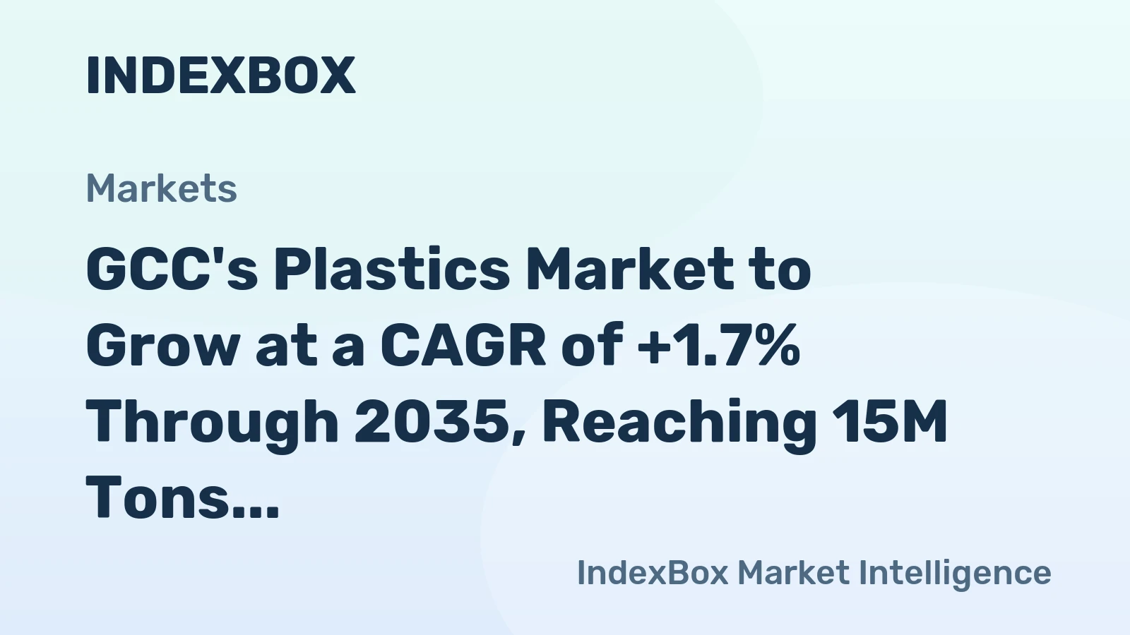 GCC's Plastics Market to Grow at a CAGR of +1.7% Through 2035, Reaching 15M Tons