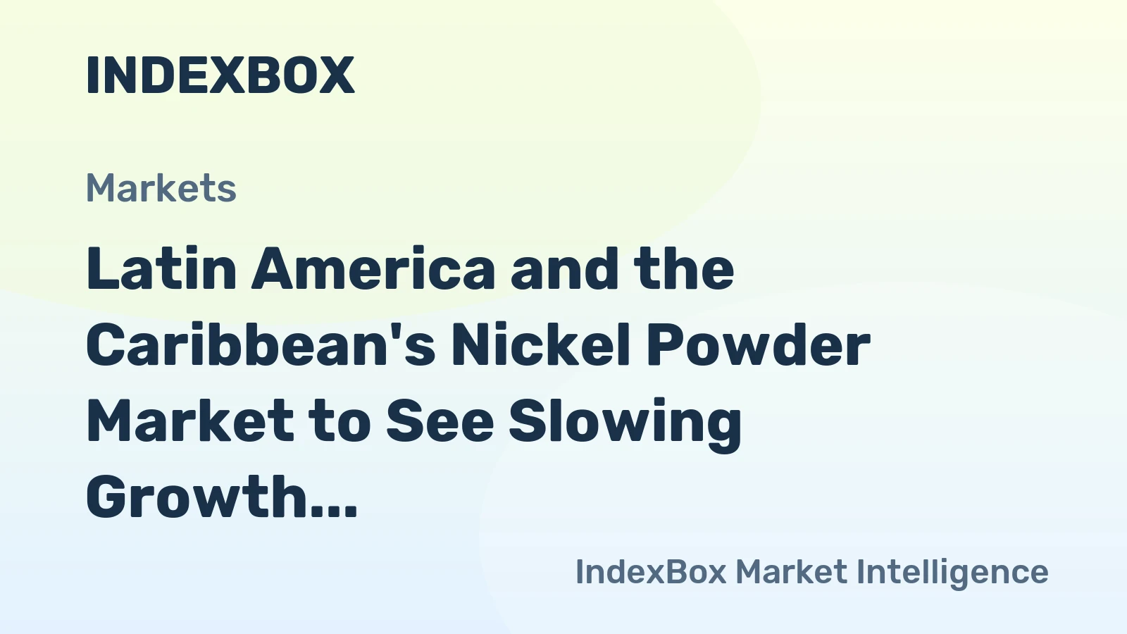 Latin America and the Caribbean's Nickel Powder Market to See Slowing Growth With 1.7% CAGR Through 2035