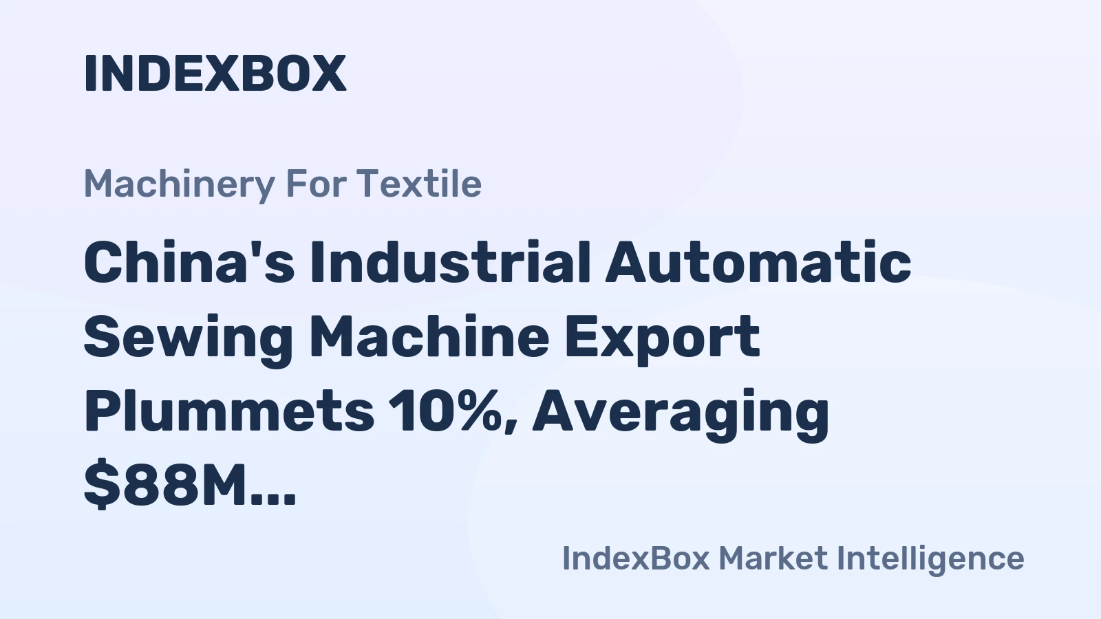 China's Industrial Automatic Sewing Machine Export Plummets 10%, Averaging $88M in April 2023