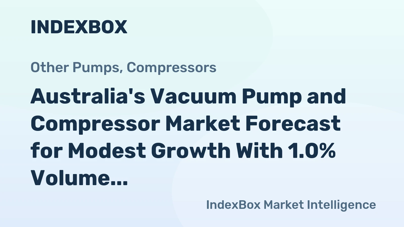Australia's Vacuum Pump and Compressor Market Forecast for Modest Growth With 1.0% Volume CAGR Through 2035