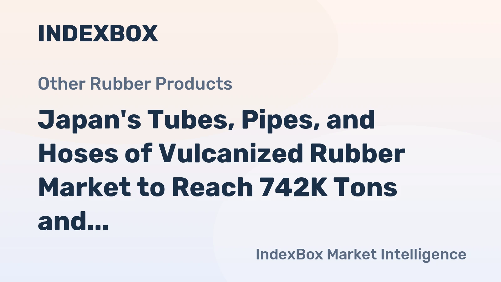 Japan's Tubes, Pipes, and Hoses of Vulcanized Rubber Market to Reach 742K Tons and $13.9B by 2035