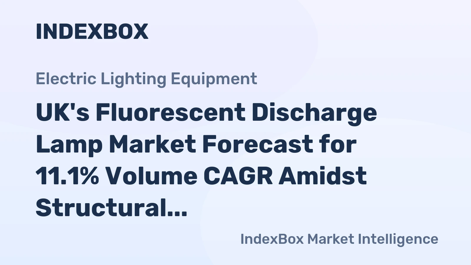 UK's Fluorescent Discharge Lamp Market Forecast for 11.1% Volume CAGR Amidst Structural Decline