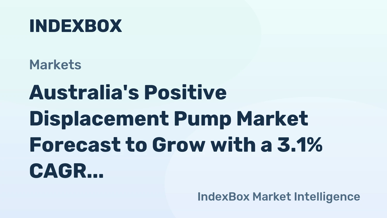 Australia's Positive Displacement Pump Market Forecast to Grow with a 3.1% CAGR in Value
