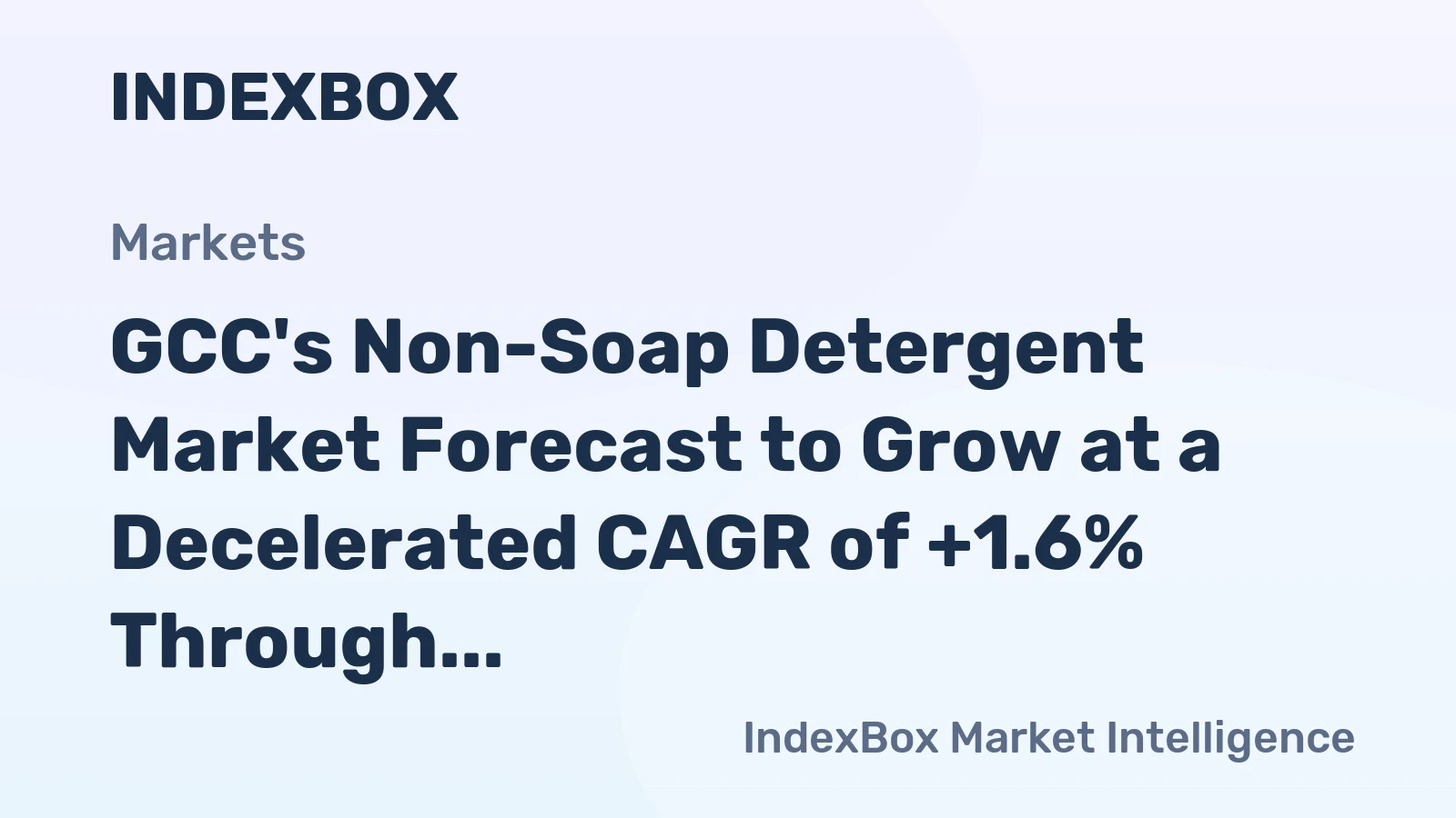 GCC's Non-Soap Detergent Market Forecast to Grow at a Decelerated CAGR of +1.6% Through 2035