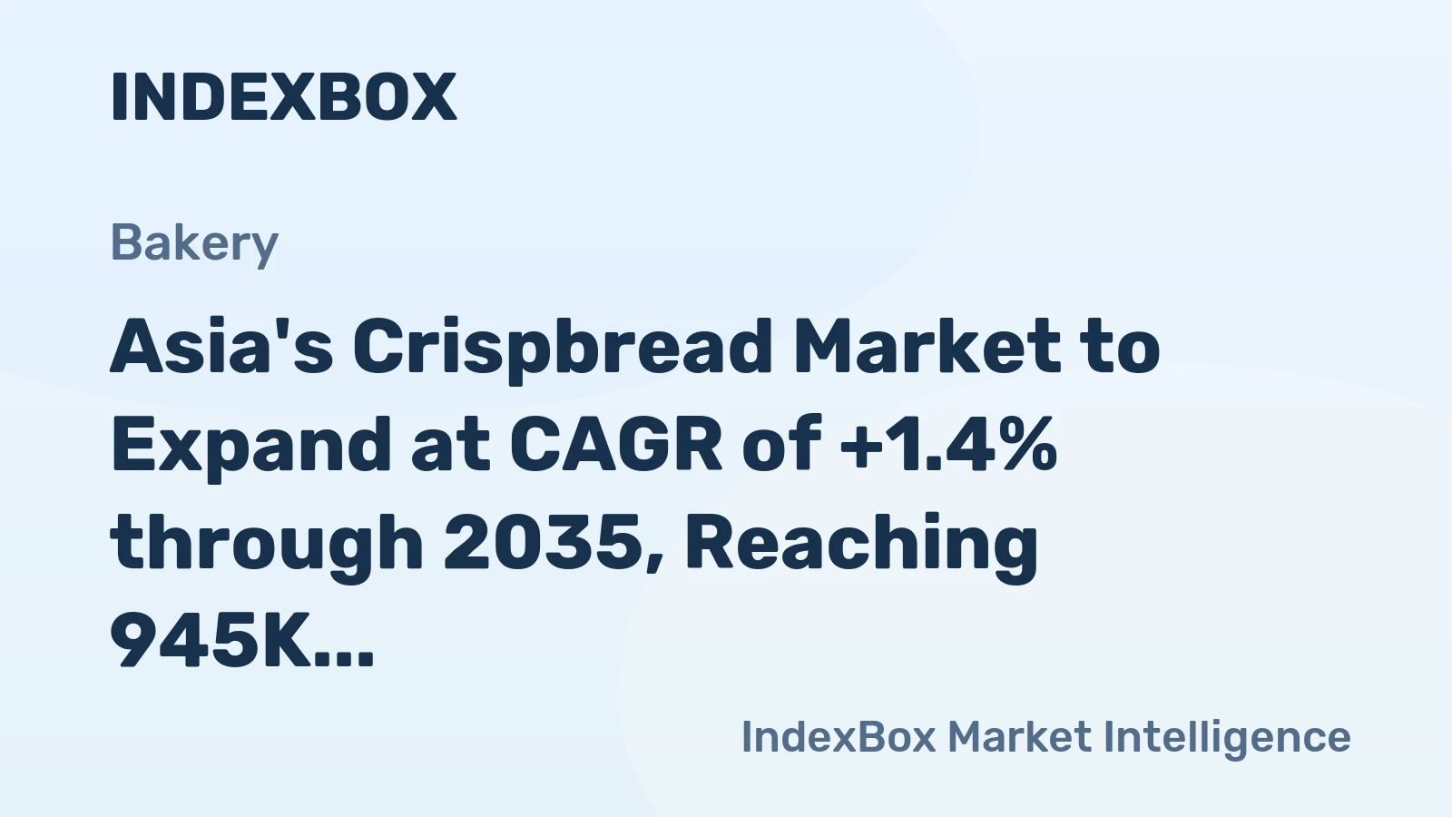 Asia's Crispbread Market to Expand at CAGR of +1.4% through 2035, Reaching 945K Tons