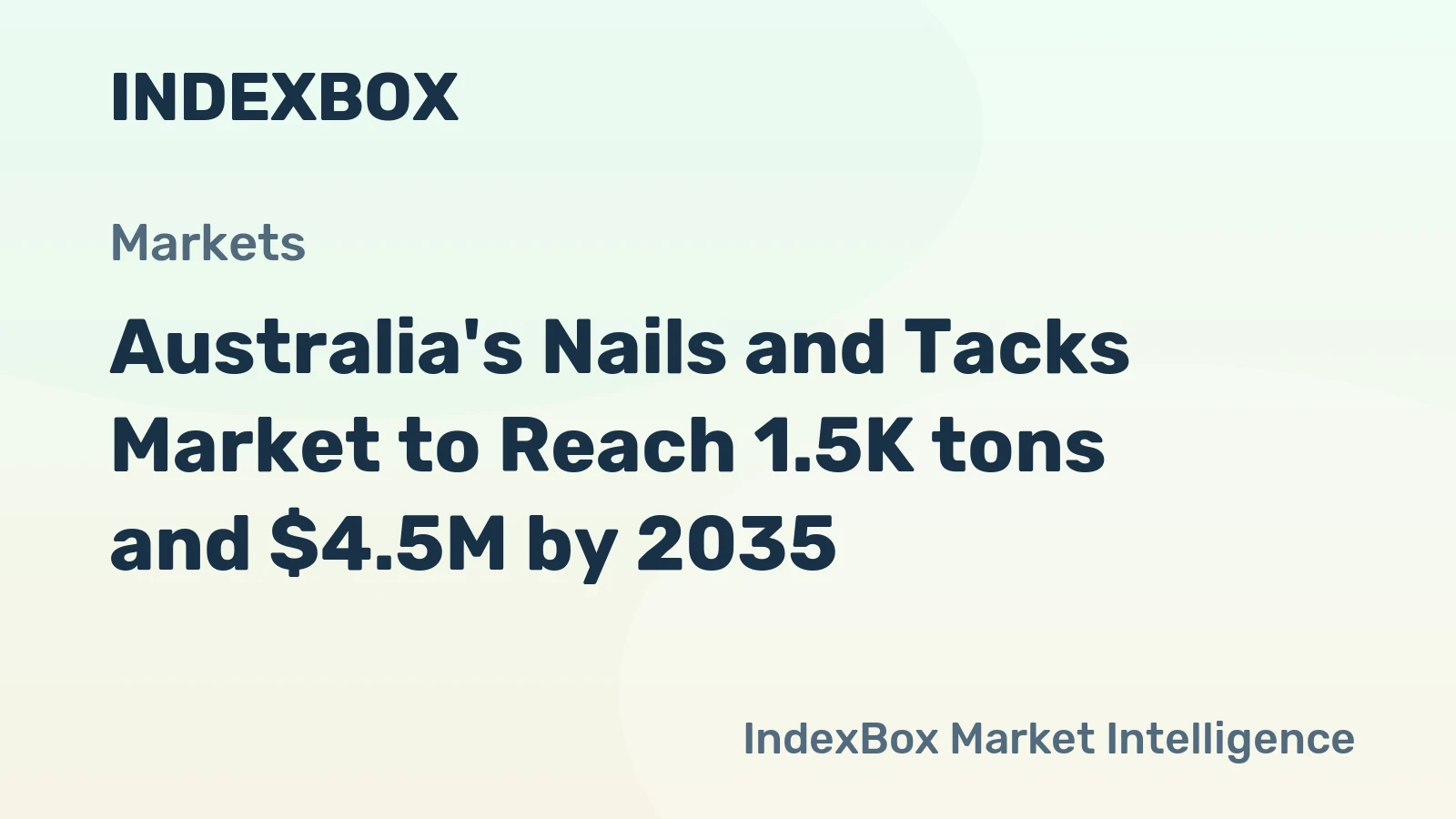Australia's Nails and Tacks Market to Reach 1.5K tons and $4.5M by 2035