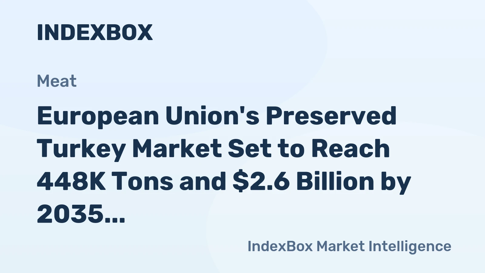 European Union's Preserved Turkey Market Set to Reach 448K Tons and $2.6 Billion by 2035